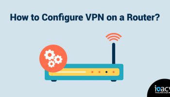 How to Setup a VPN?